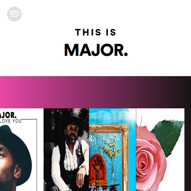 This Is MAJOR. - playlist by Spotify | Spotify