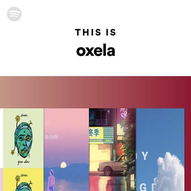 This Is oxela - playlist by Spotify | Spotify