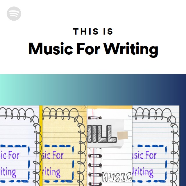 This Is Music For Writing - playlist by Spotify | Spotify