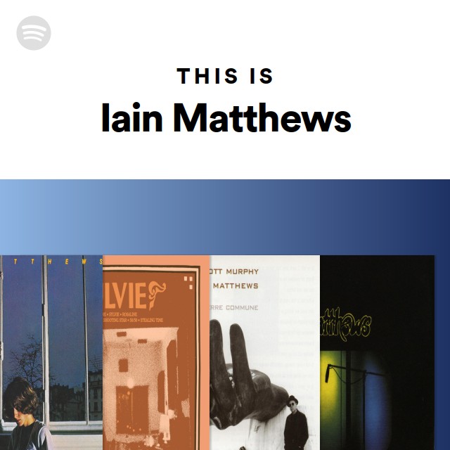 Ian Matthews | Spotify