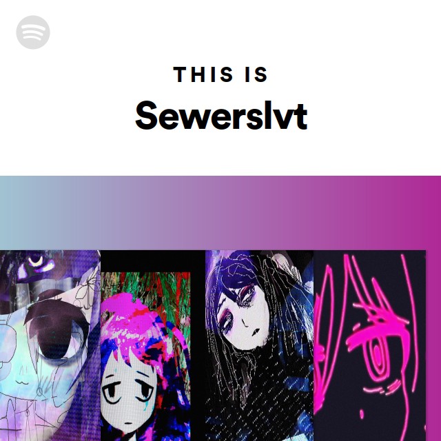 Sewerslvt | Spotify