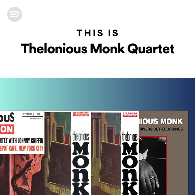 This Is Thelonious Monk Quartet | Spotify Playlist