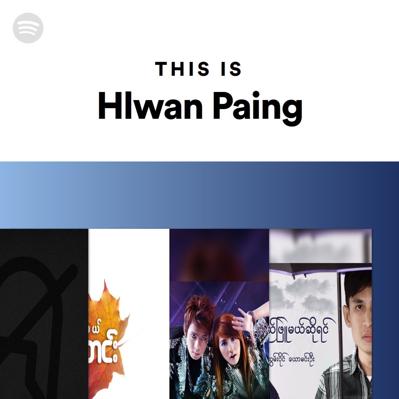 This Is Hlwan Paing | Spotify Playlist