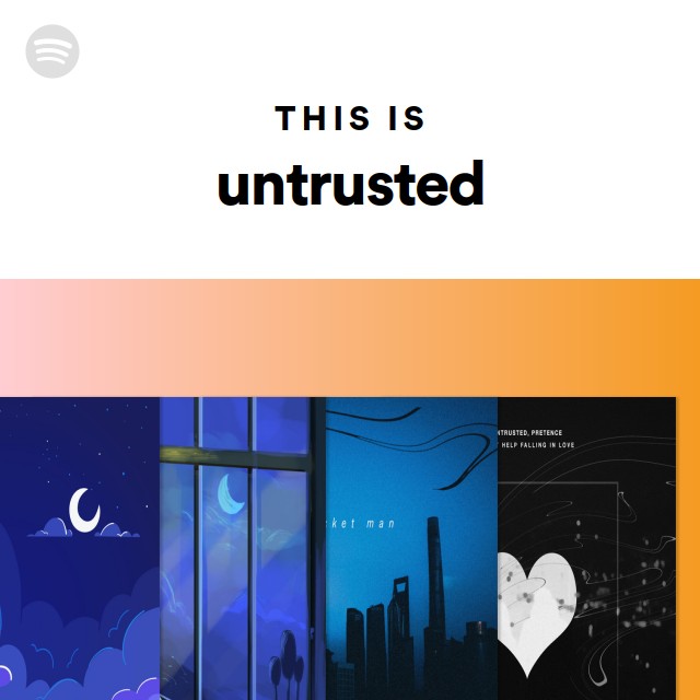 This Is untrusted - playlist by Spotify | Spotify