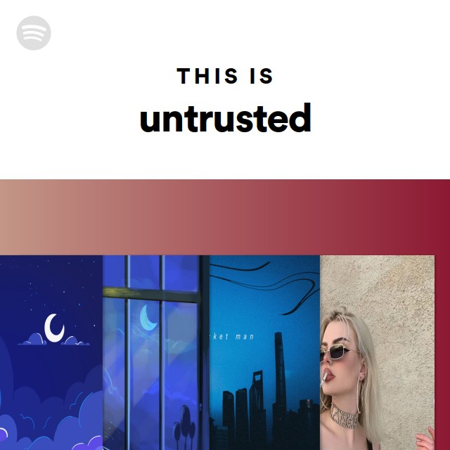 This Is Untrusted Playlist By Spotify Spotify