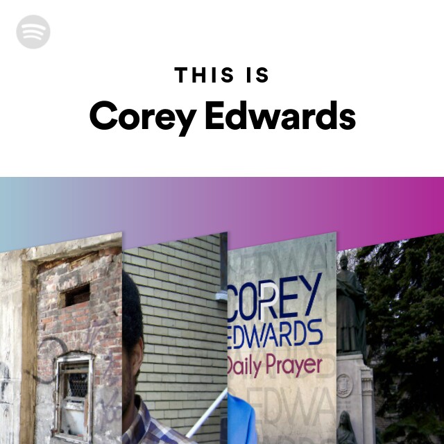 This Is Corey Edwards | Spotify Playlist