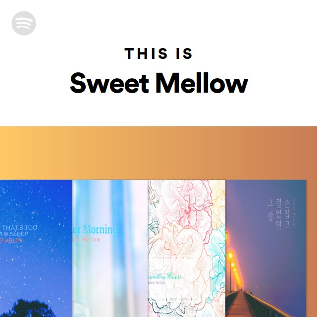 This Is Sweet Mellow - playlist by Spotify | Spotify