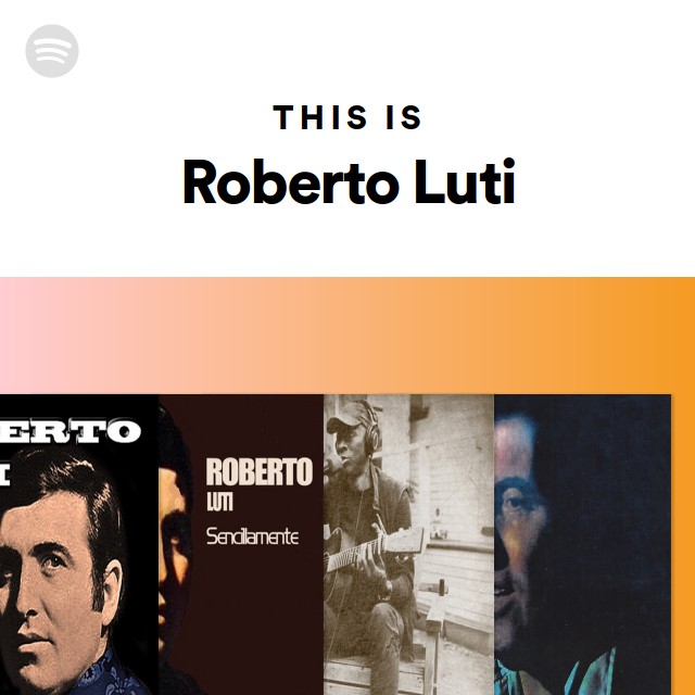 This Is Roberto Luti - playlist by Spotify | Spotify