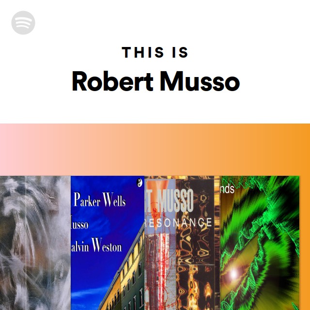 This Is Robert Musso - playlist by Spotify | Spotify