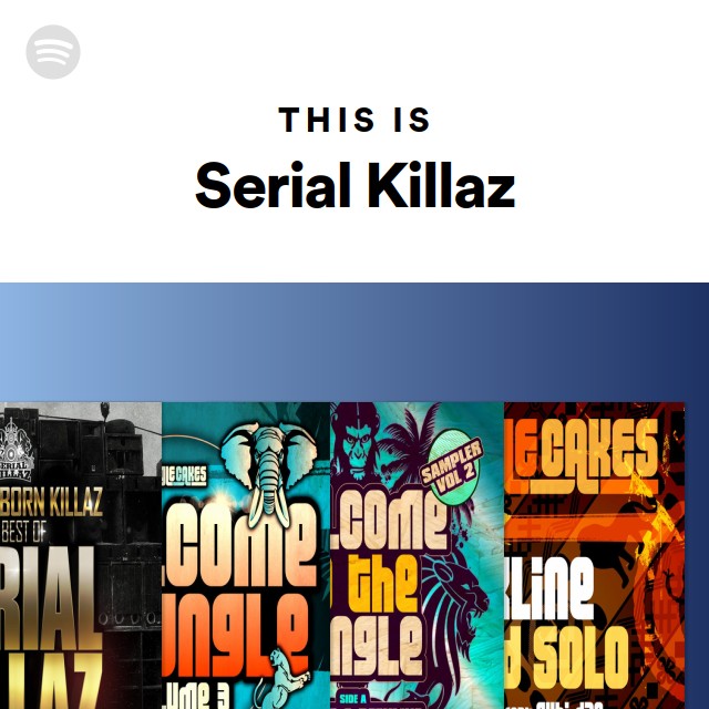 This Is Serial Killaz - playlist by Spotify | Spotify