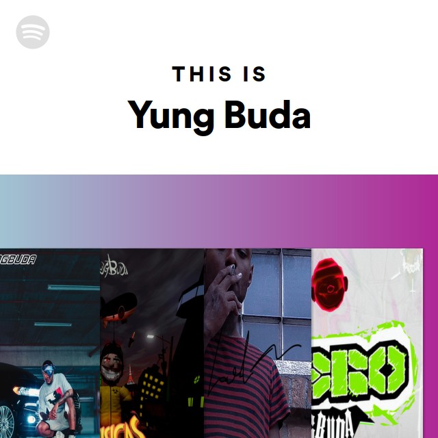 This Is Yung Buda - playlist by Spotify | Spotify