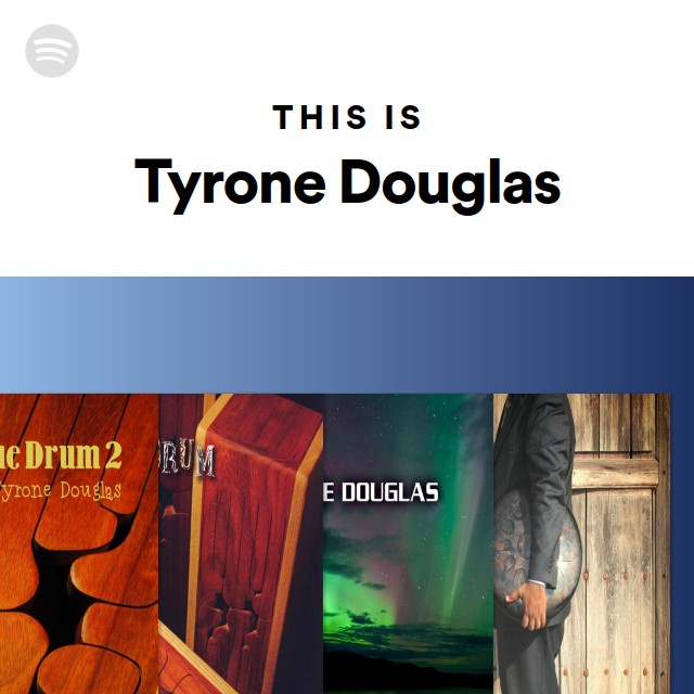 This Is Tyrone Douglas - playlist by Spotify | Spotify