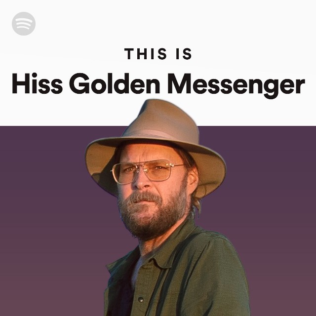 This Is Hiss Golden Messenger - playlist by Spotify | Spotify