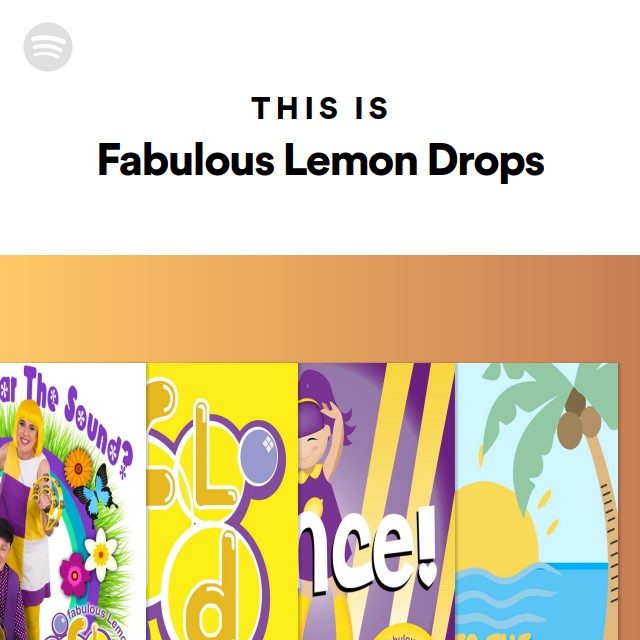 This Is Fabulous Lemon Drops - playlist by Spotify | Spotify