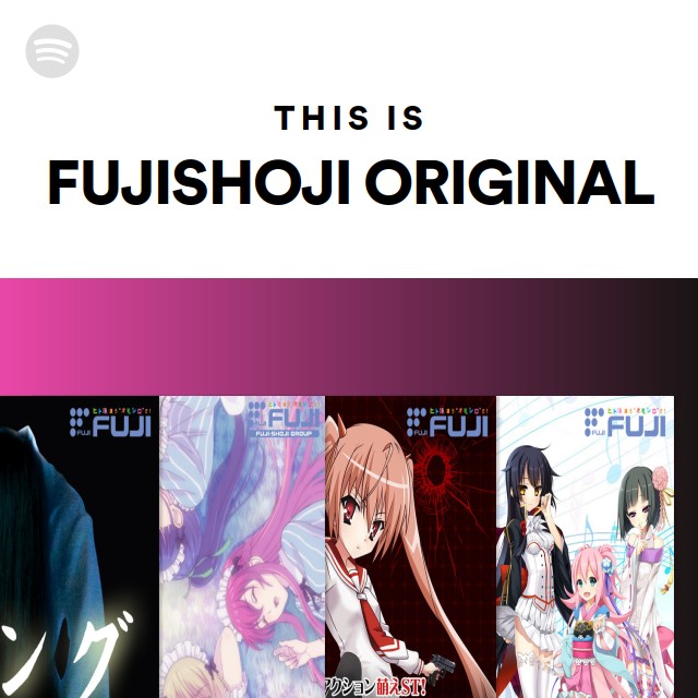 This Is FUJISHOJI ORIGINAL - playlist by Spotify | Spotify