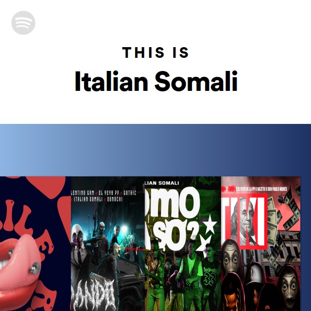 This Is Italian Somali - playlist by Spotify | Spotify