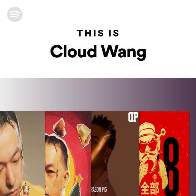 This Is Cloud Wang - playlist by Spotify | Spotify
