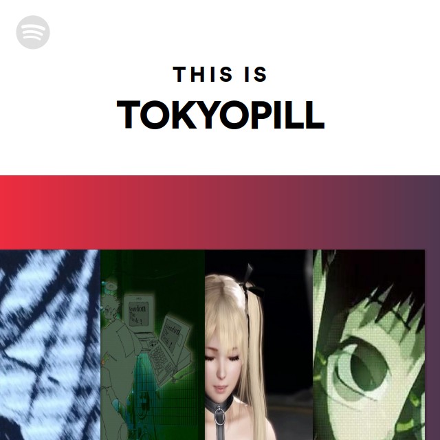 This Is TOKYOPILL - playlist by Spotify | Spotify