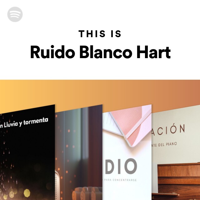 This Is Ruido Blanco Hart - playlist by Spotify | Spotify