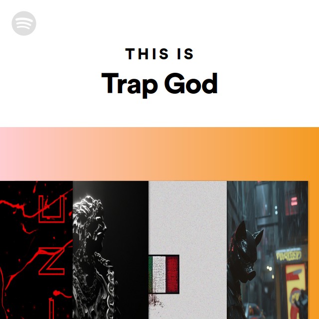 This Is Trap God - playlist by Spotify | Spotify
