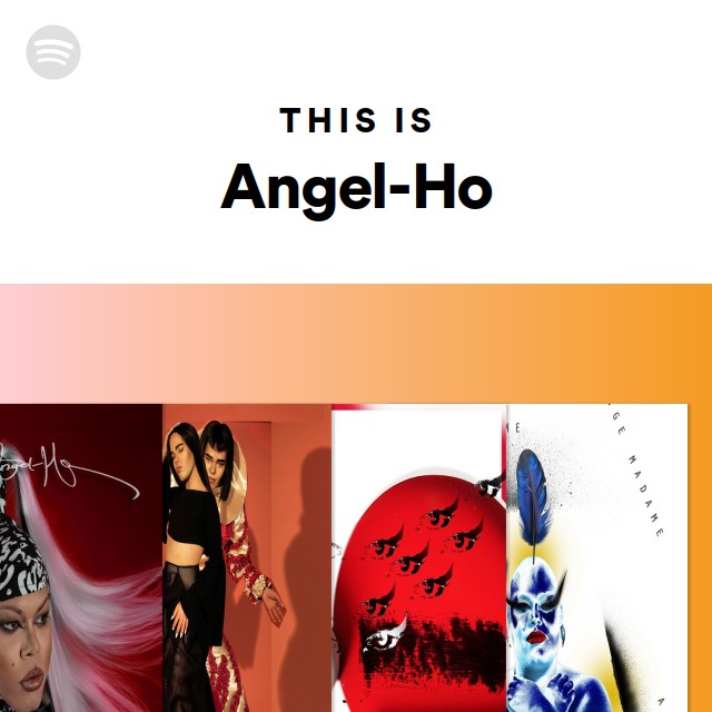 This Is Angel-Ho - playlist by Spotify | Spotify