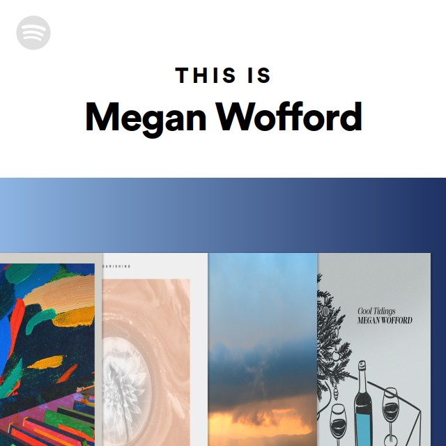 This Is Megan Wofford - playlist by Spotify | Spotify