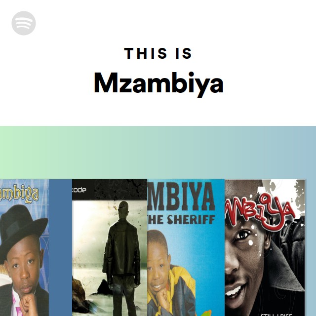 This Is Mzambiya - playlist by Spotify | Spotify