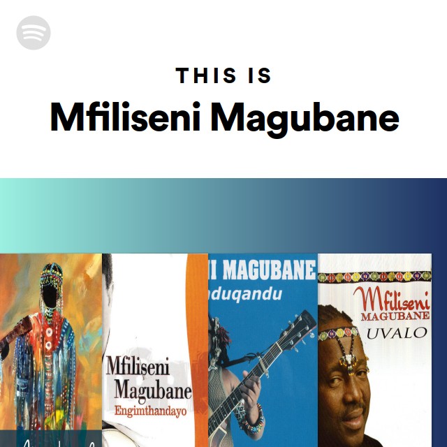 This Is Mfiliseni Magubane - playlist by Spotify | Spotify