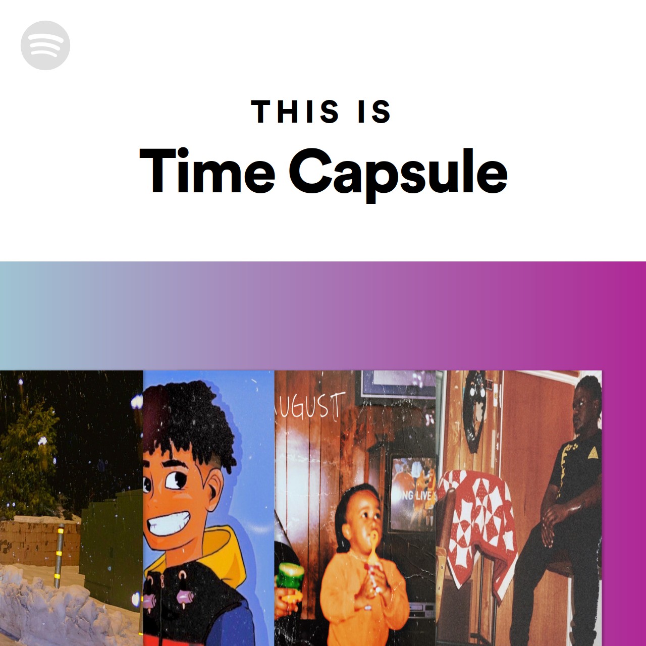 This Is Time Capsule Spotify Playlist This Is Time Capsule Spotify Playlist