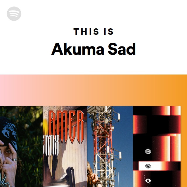 This Is Akuma Sad - playlist by Spotify | Spotify