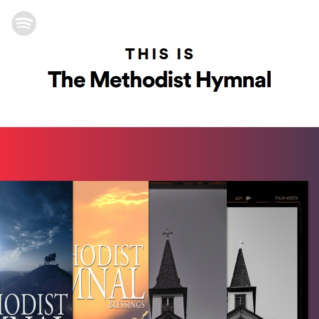 This Is The Methodist Hymnal - playlist by Spotify | Spotify