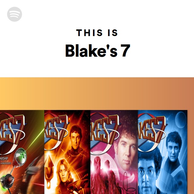 This Is Blake's 7 - playlist by Spotify | Spotify