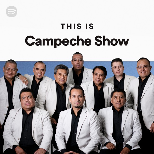Campeche Show | Spotify