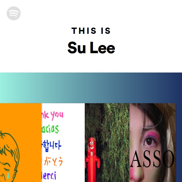 This Is Su Lee - playlist by Spotify | Spotify