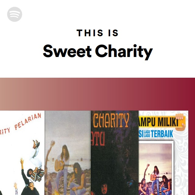 This Is Sweet Charity - playlist by Spotify | Spotify