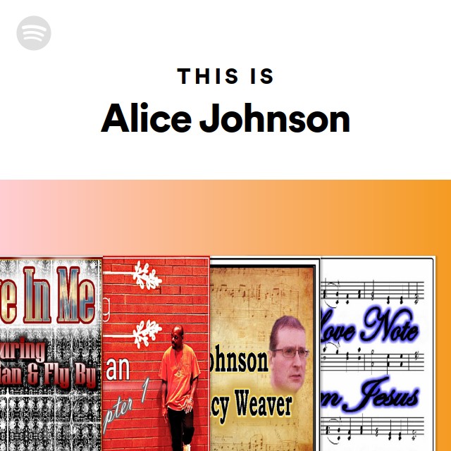 This Is Alice Johnson - playlist by Spotify | Spotify