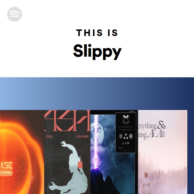 This Is Slippy - playlist by Spotify | Spotify