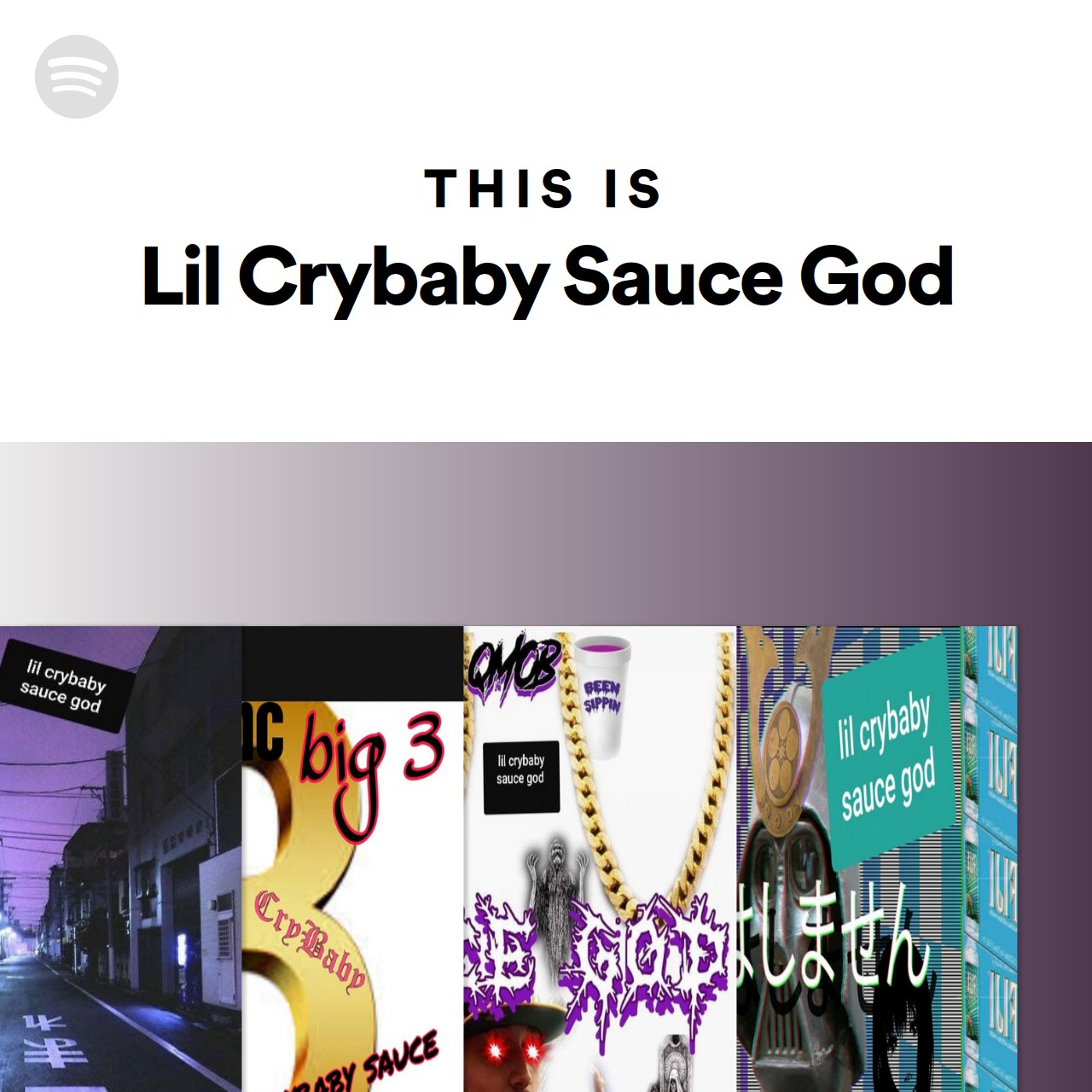 This Is Lil Crybaby Sauce God | Spotify Playlist