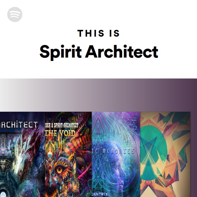 This Is Spirit Architect - playlist by Spotify | Spotify