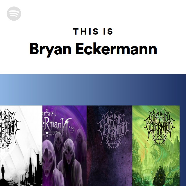 This Is Bryan Eckermann - playlist by Spotify | Spotify