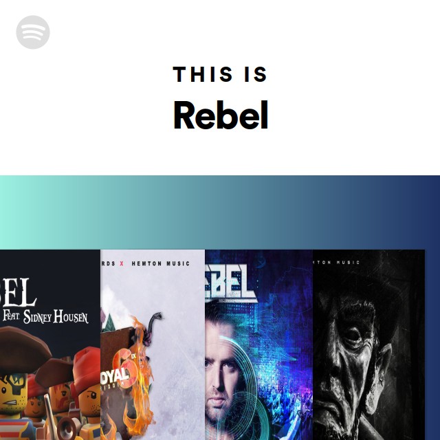 This Is Rebel - playlist by Spotify | Spotify
