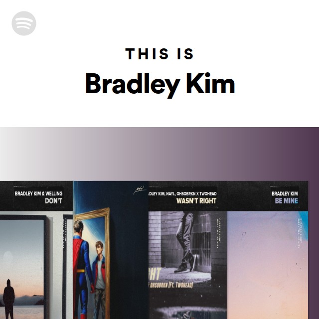 This Is Bradley Kim - playlist by Spotify | Spotify