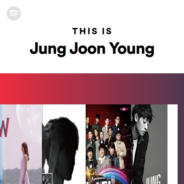 This Is Jung Joon Young - playlist by Spotify | Spotify
