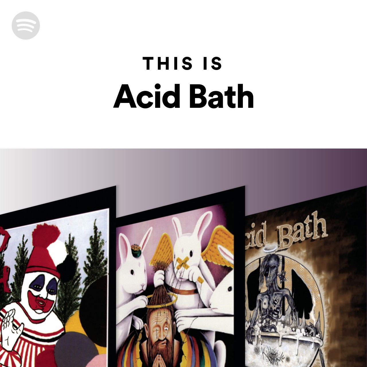 This Is Acid Bath | Spotify Playlist