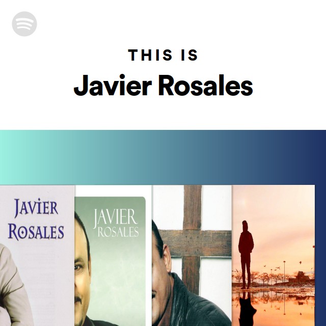 This Is Javier Rosales - playlist by Spotify | Spotify