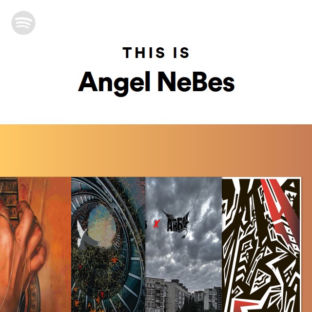 This Is Angel NeBes - playlist by Spotify | Spotify