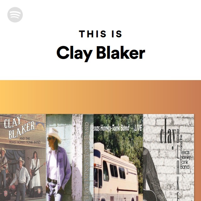 This Is Clay Blaker - playlist by Spotify | Spotify