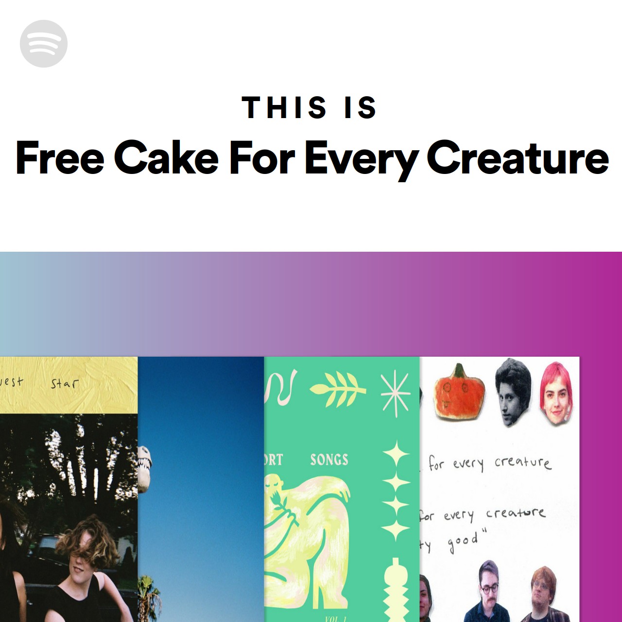 This Is Free Cake For Every Creature | Spotify Playlist