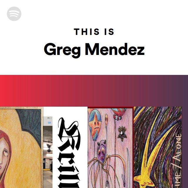 This Is Greg Mendez - playlist by Spotify | Spotify