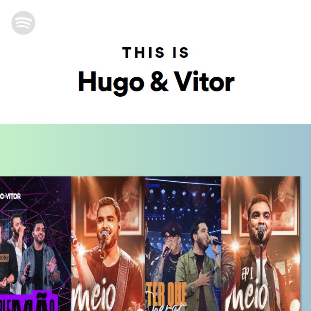 This Is Hugo & Vitor - playlist by Spotify | Spotify
